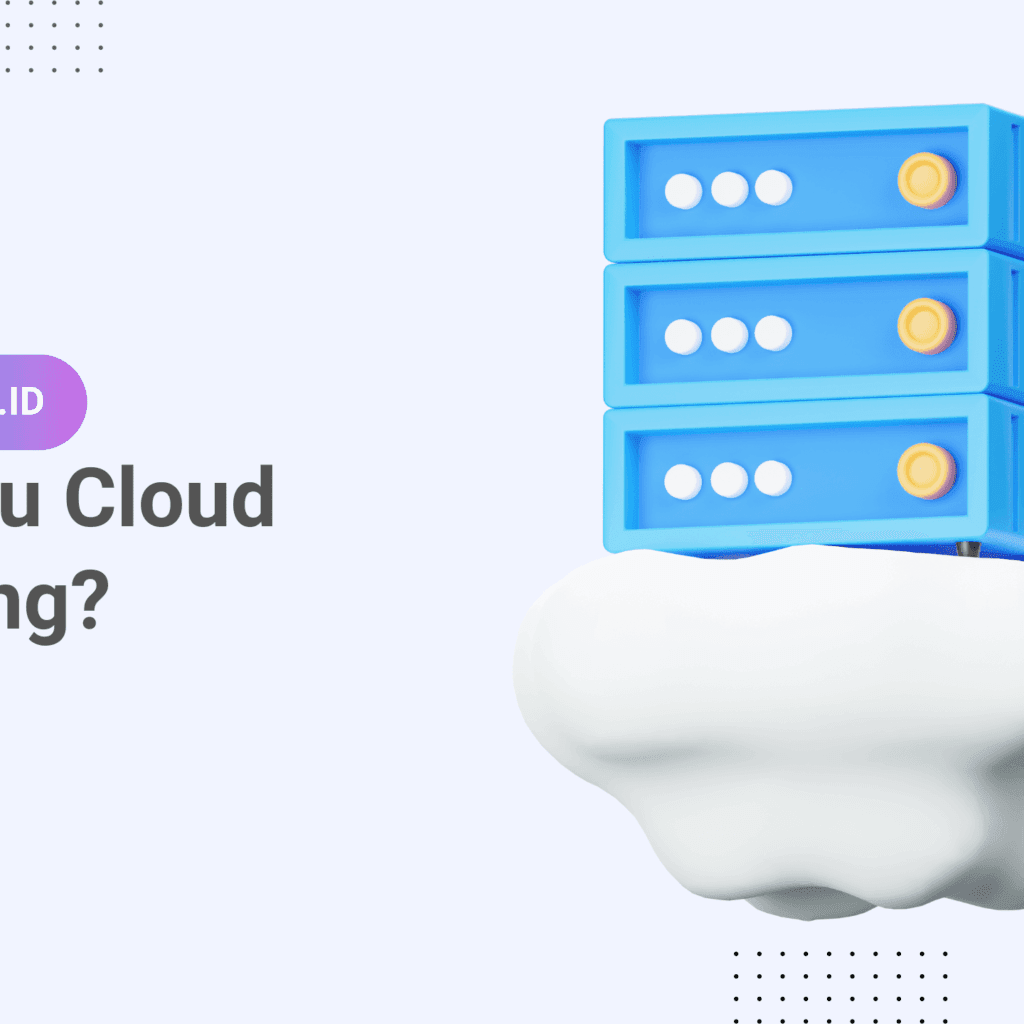 Apa itu Cloud Hosting? Kelebihan dan Kekurangannya Apa itu Cloud Hosting? Kelebihan dan Kekurangannya