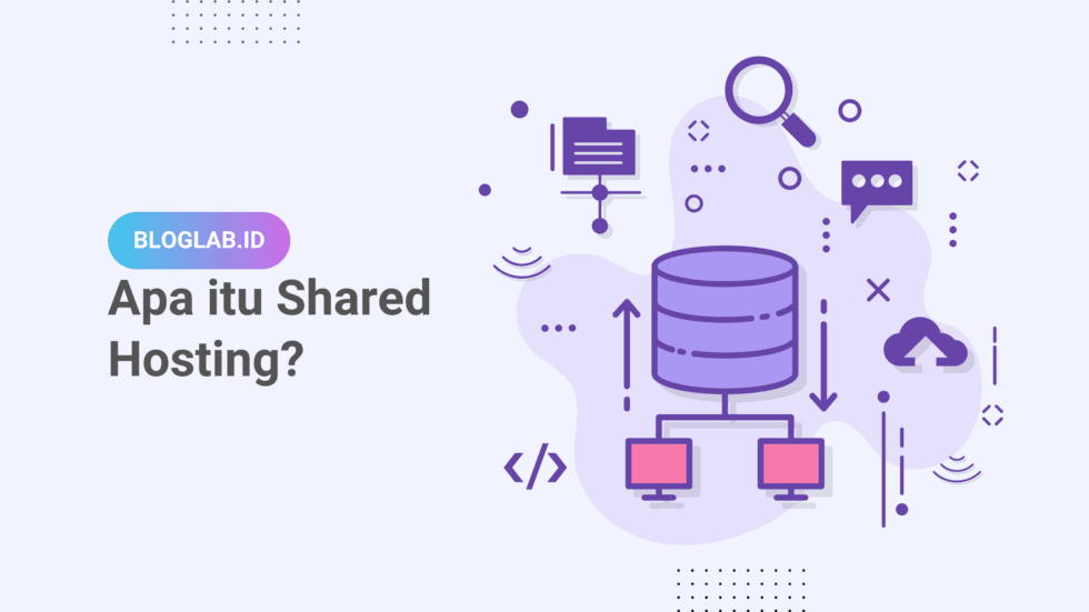 Apa itu Shared Hosting? Kelebihan dan Kekurangan Apa itu Shared Hosting? Kelebihan dan Kekurangan
